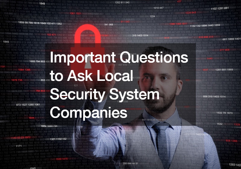 Important Questions to Ask Local Security System Companies - Cyber ...
