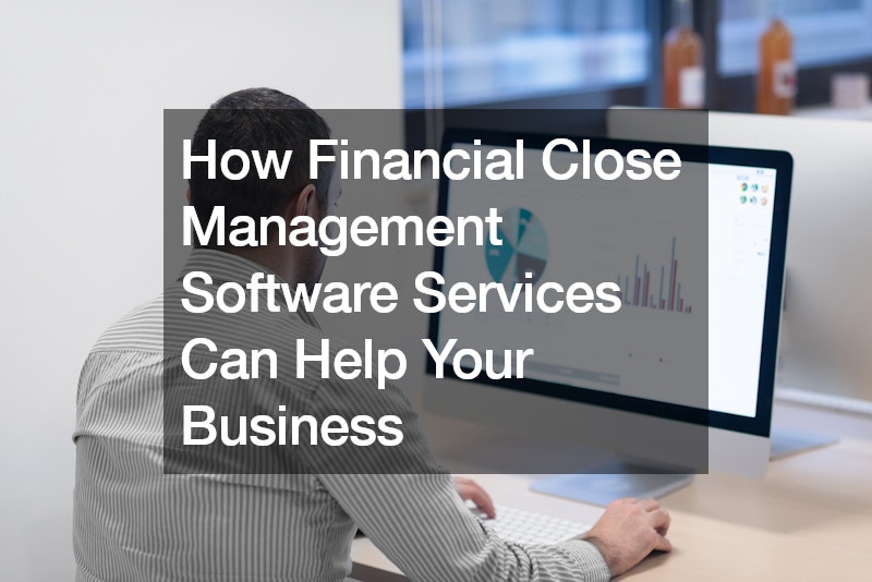 How Financial Close Management Software Services Can Help Your Business ...