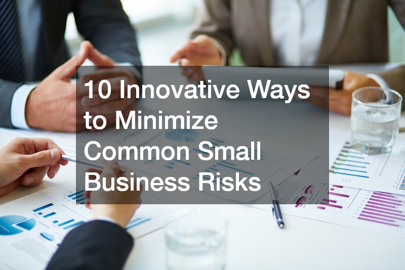 10 Innovative Ways to Minimize Common Small Business Risks - Cyber ...
