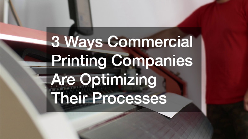 3 Ways Commercial Printing Companies Are Optimizing Their Processes ...